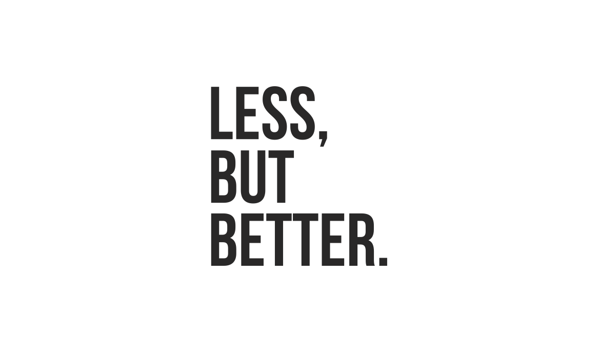 Less But Better